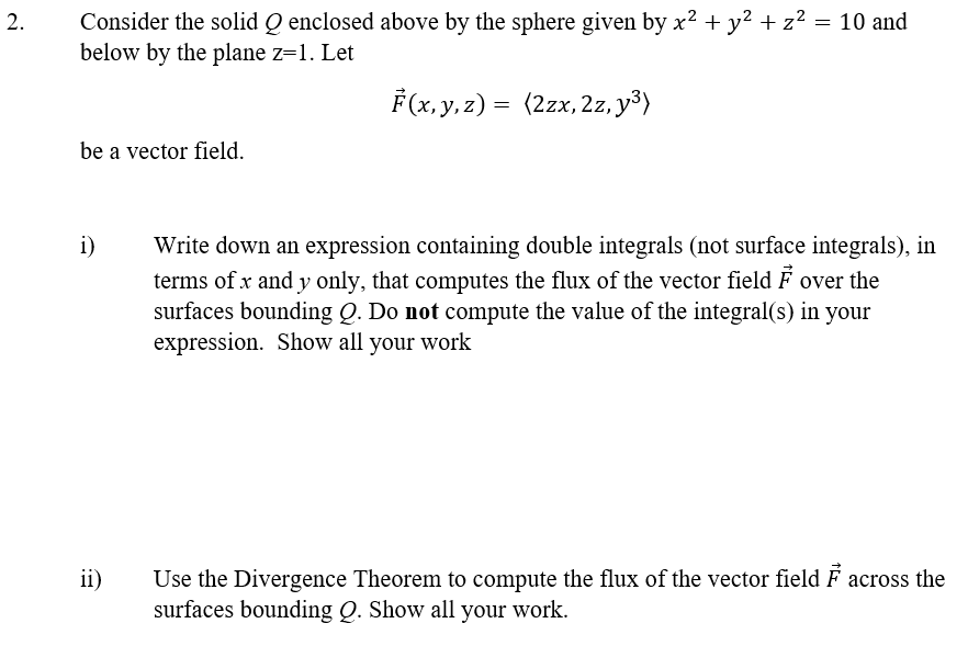 Solved 2. Consider the solid Q enclosed above by the sphere | Chegg.com