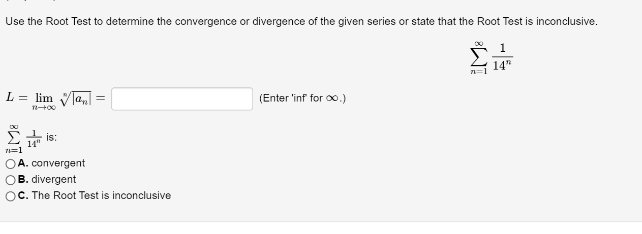 Solved Use the Root Test to determine the convergence or | Chegg.com