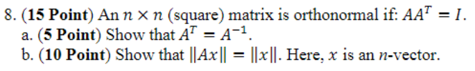 Solved 8. (15 Point) An n×n (square) matrix is orthonormal | Chegg.com