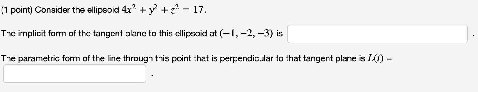 Solved (1 point) Consider the ellipsoid 4x2 + y2 + z2 = 17. | Chegg.com