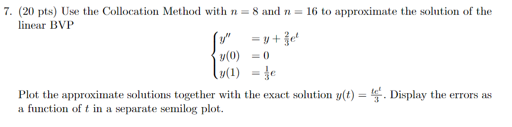 Solved 7. (20 pts) Use the Collocation Method with n=8 and | Chegg.com