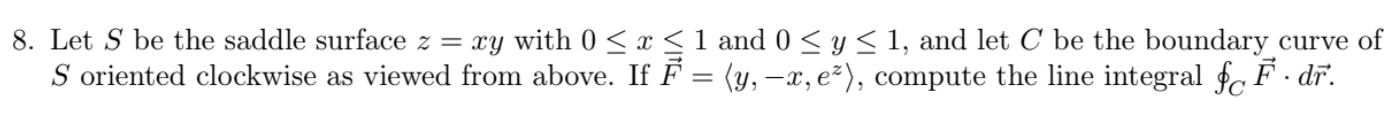 Solved 8. Let S be the saddle surface z = xy with 0 ≤ x ≤ 1 | Chegg.com