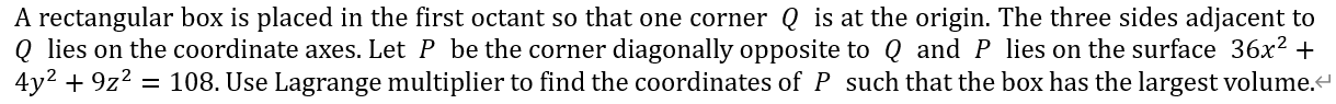 Solved A rectangular box is placed in the first octant so | Chegg.com