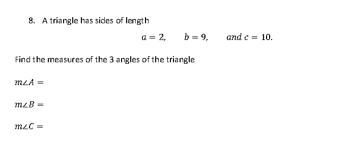Solved 8. A triangle has sides of length a = 2, b = 9, and c | Chegg.com