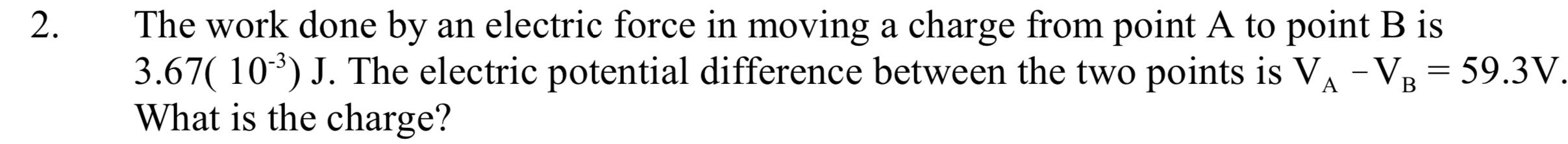Solved 2. The work done by an electric force in moving a | Chegg.com
