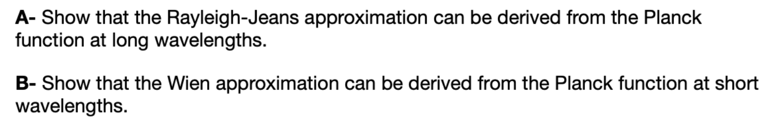 Solved A- Show that the Rayleigh-Jeans approximation can be | Chegg.com