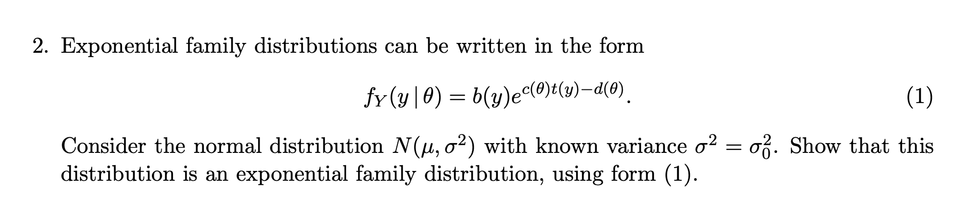 Solved 2. Exponential family distributions can be written in | Chegg.com