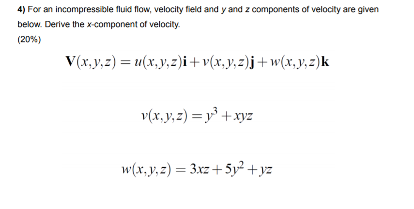 Solved 4) For an incompressible fluid flow, velocity field | Chegg.com