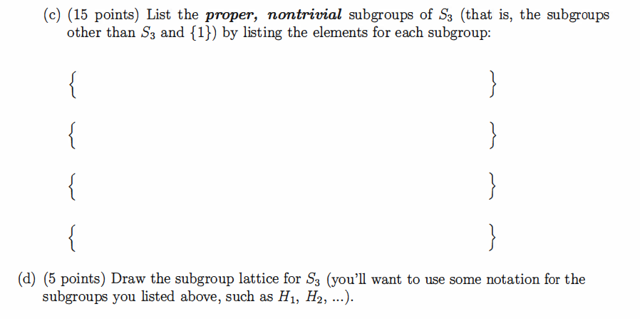 Solved (C) (15 points) List the proper, nontrivial subgroups | Chegg.com