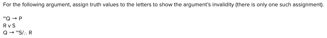 Solved For the following argument, assign truth values to | Chegg.com
