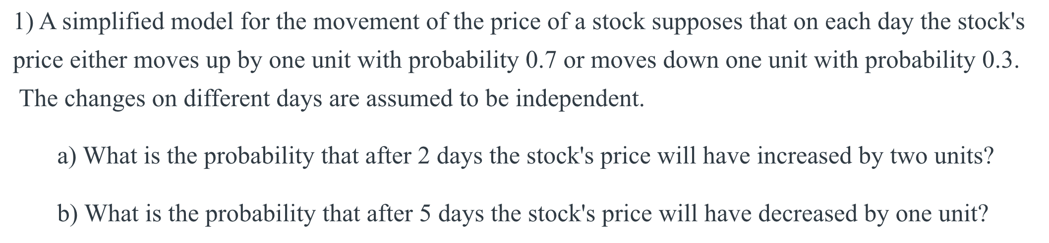 Solved 1) A simplified model for the movement of the price | Chegg.com