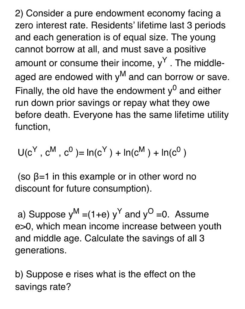 Solved 2) Consider a pure endowment economy facing a zero | Chegg.com