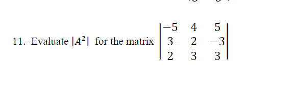 Solved الا 1-5 3 2. 11. Evaluate |AP| for the matrix 4 2 کر | Chegg.com