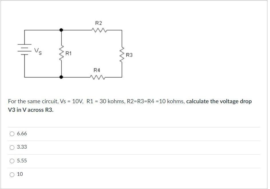 Solved R2 Vs R1 R3 R4 For the same circuit, Vs = 10V, R1 = | Chegg.com