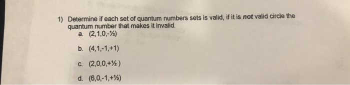 Solved Determine if each set of quantum numbers sets is | Chegg.com