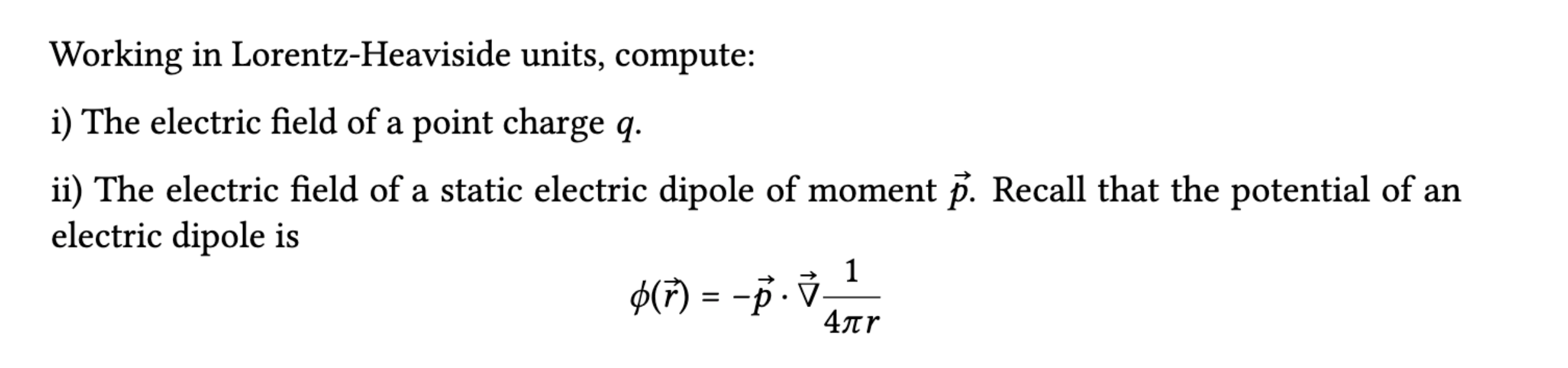 Solved Working in Lorentz-Heaviside units, compute: i) The | Chegg.com