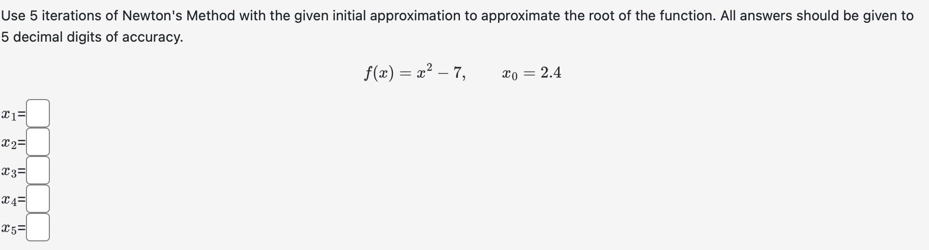 Solved Jse 5 iterations of Newton's Method with the given | Chegg.com