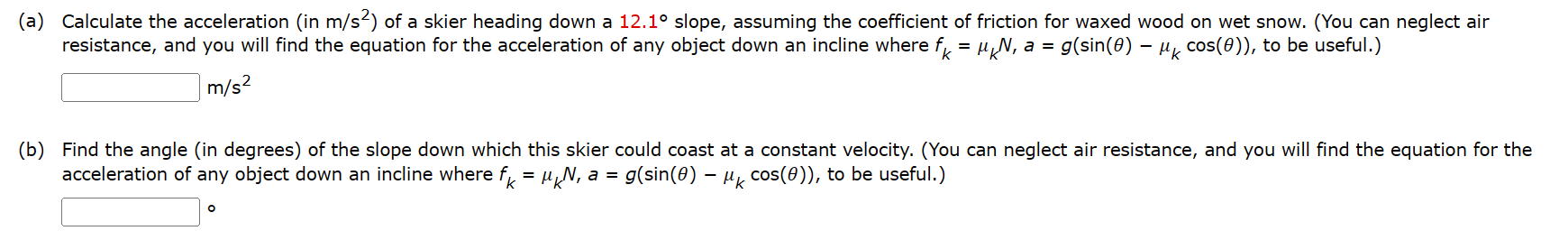 Solved (a) ﻿Calculate the acceleration (in ms2 ) ﻿of a skier | Chegg.com