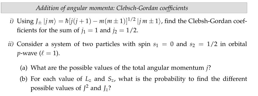 Solved Addition of angular momenta: Clebsch-Gordan | Chegg.com