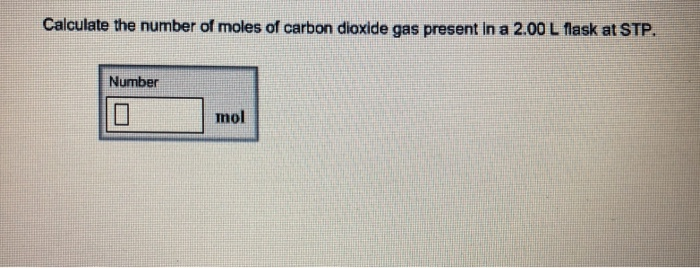 Solved Calculate the number of moles of carbon dioxide gas | Chegg.com