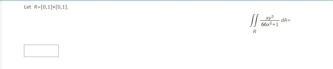 Solved Let R=[0,1]*[0,1]. .ܘܐܐ dA 66x2+1 R | Chegg.com