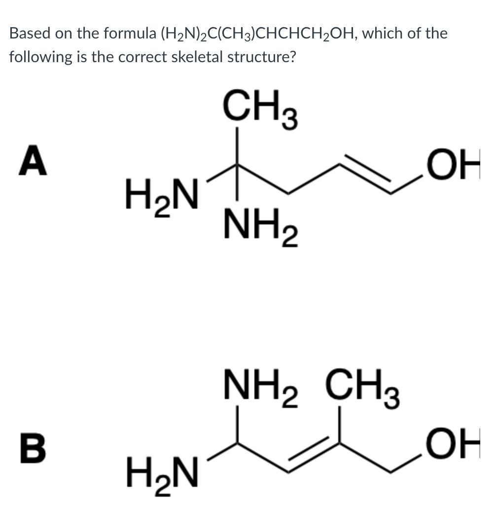 Solved Based on the formula (H2N)2C(CH3)CHCHCH2OH, which of | Chegg.com