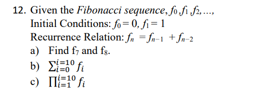 Solved 12. Given the Fibonacci sequence, f0,f1,f2,…, Initial | Chegg.com