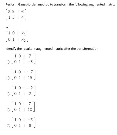 Solved Perform Gauss-Jordan method to transform the | Chegg.com