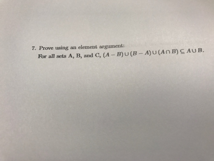 Solved 7. Prove using an element argument: For all sets A, | Chegg.com