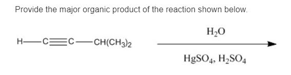 Solved Provide the major organic product of the reaction | Chegg.com