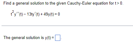 Solved Find a general solution to the given Cauchy-Euler | Chegg.com