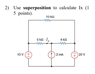Solved 2) Use superposition to calculate Ix (1 5 points). 10 | Chegg.com