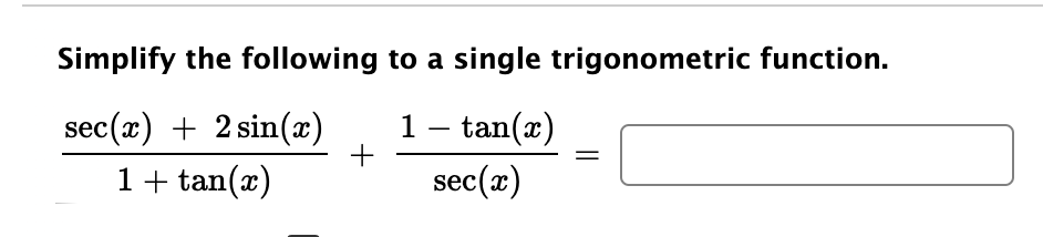 Solved Simplify the following to a single trigonometric | Chegg.com