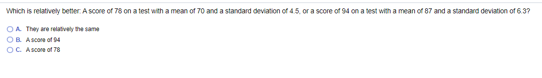 Solved Which is relatively better: A score of 78 on a test | Chegg.com