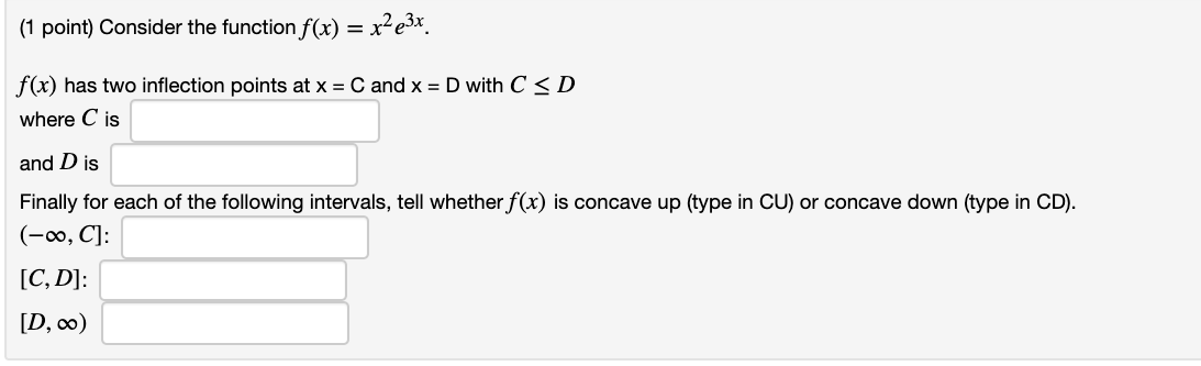 Solved (1 point) Consider the function f(x) = x2e3x. f(x) | Chegg.com