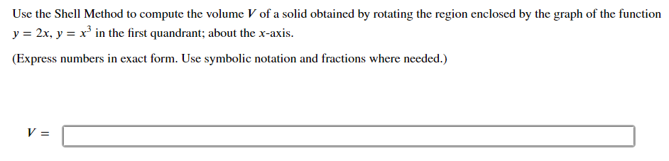 Solved Use the Shell Method to compute the volume V of a | Chegg.com