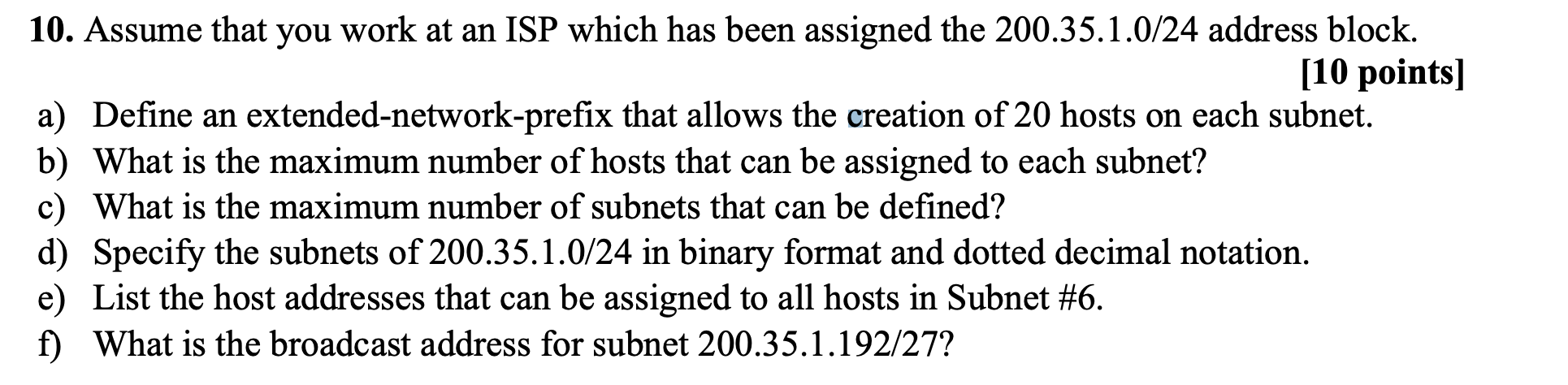 Solved 10. Assume that you work at an ISP which has been | Chegg.com
