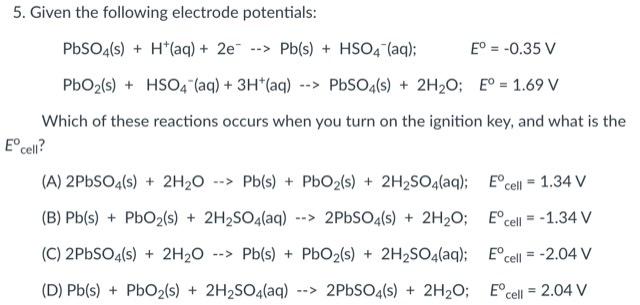 Solved 5. Given the following electrode potentials: PbSO4(s) | Chegg.com
