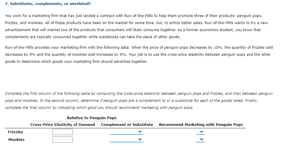 Solved 7. Substitutes, complements, or unrelated? You work | Chegg.com