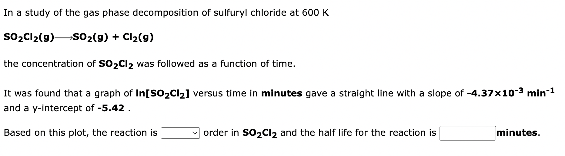 Solved In a study of the gas phase decomposition of sulfuryl | Chegg.com