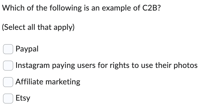 Solved Which of the following is an example of C2B? (Select | Chegg.com