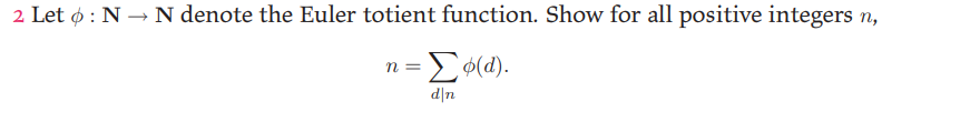 Solved 2 Leto: N N denote the Euler totient function. Show | Chegg.com