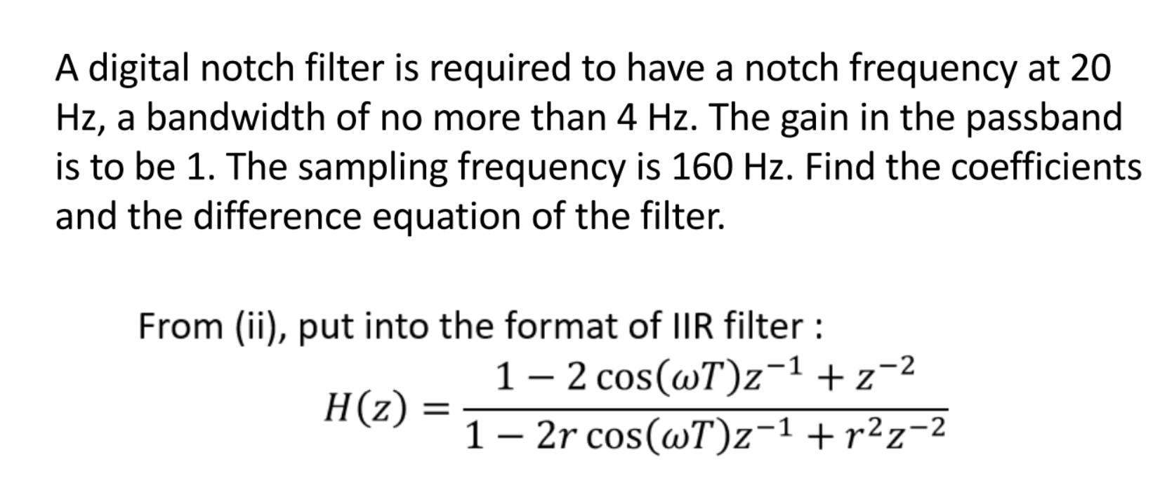 A digital notch filter is required to have a notch | Chegg.com