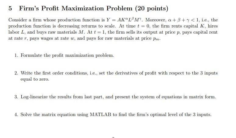 Solved 5 Firm's Profit Maximization Problem (20 points) | Chegg.com