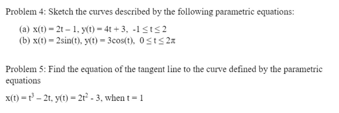 Solved Problem 4: Sketch the curves described by the | Chegg.com
