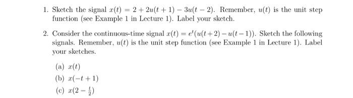 Solved Sketch the signal x(t) = 2 + 2u(t + 1) - 3u(t - 2). | Chegg.com
