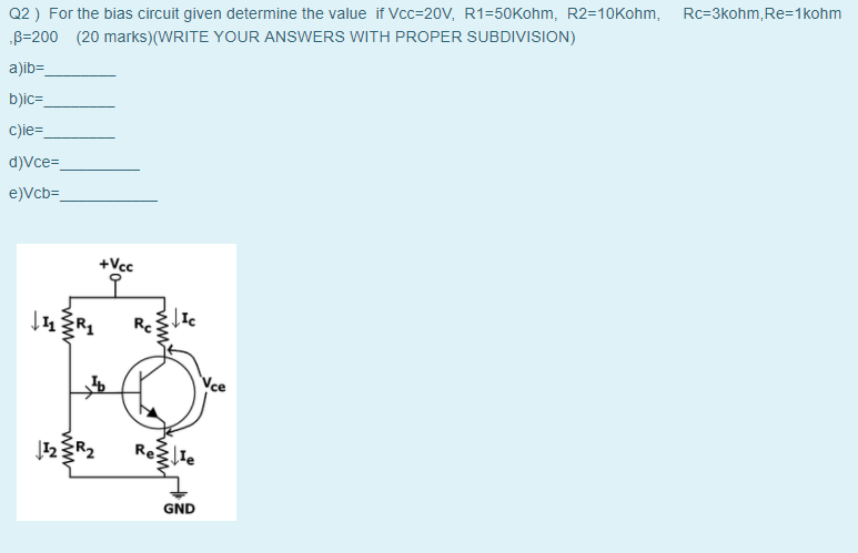 Solved RC=3kohm, Re=1kohm Q2) For the bias circuit given | Chegg.com