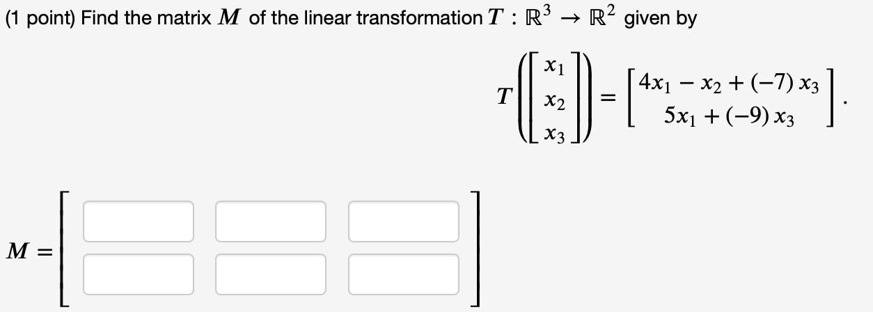 Solved (1 point) Find the matrix M of the linear | Chegg.com