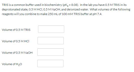 Solved TRIS is a common buffer used in biochemistry (pK, = | Chegg.com