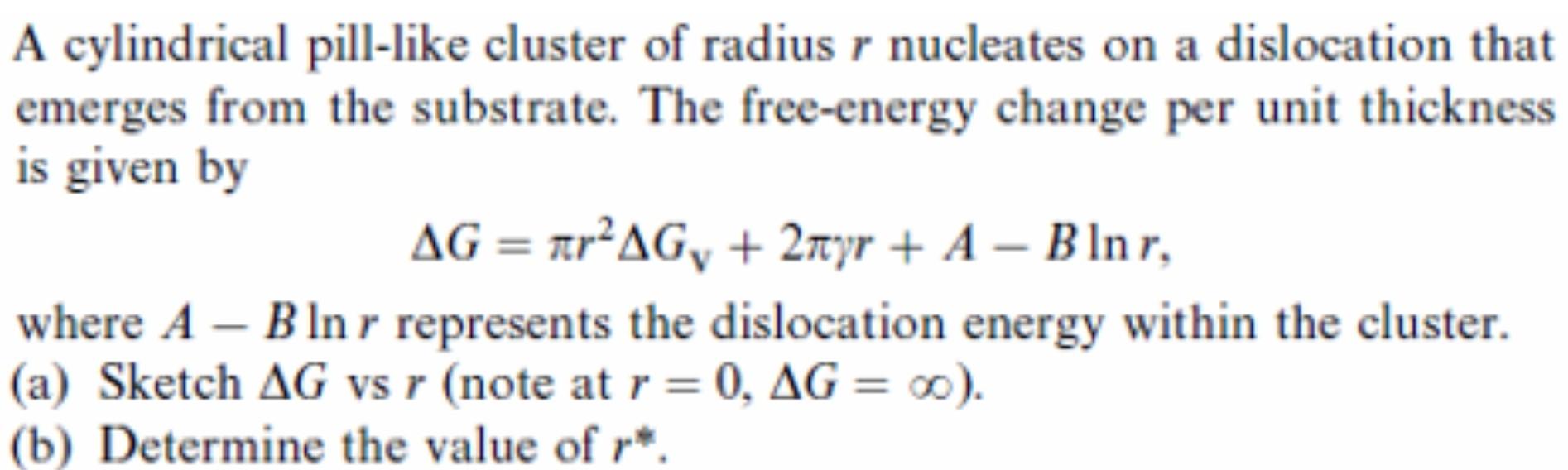 Solved A cylindrical pill-like cluster of radius r nucleates | Chegg.com